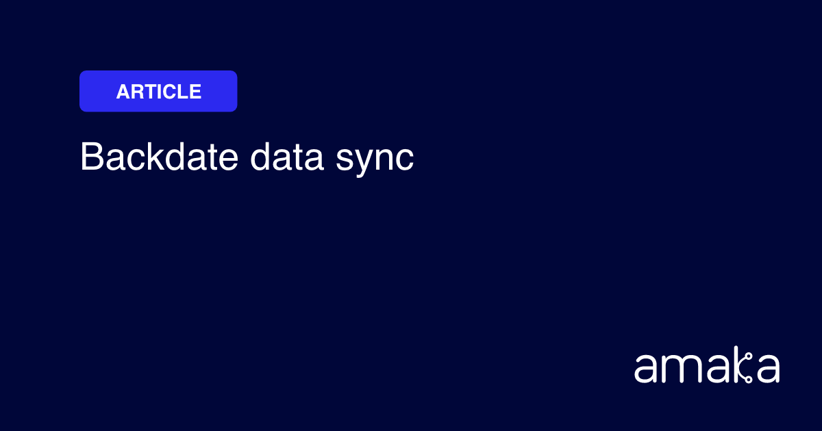 How to Backsync Historical Data | Amaka
