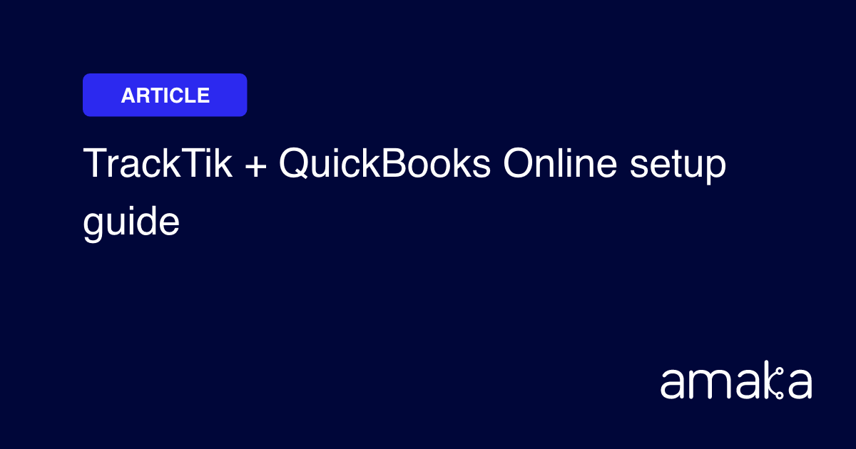 TrackTik + QuickBooks Online: Setup Guide | Amaka