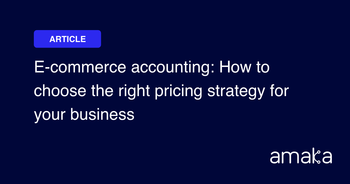 E-Commerce Pricing Strategies: How to Find What Works | Amaka