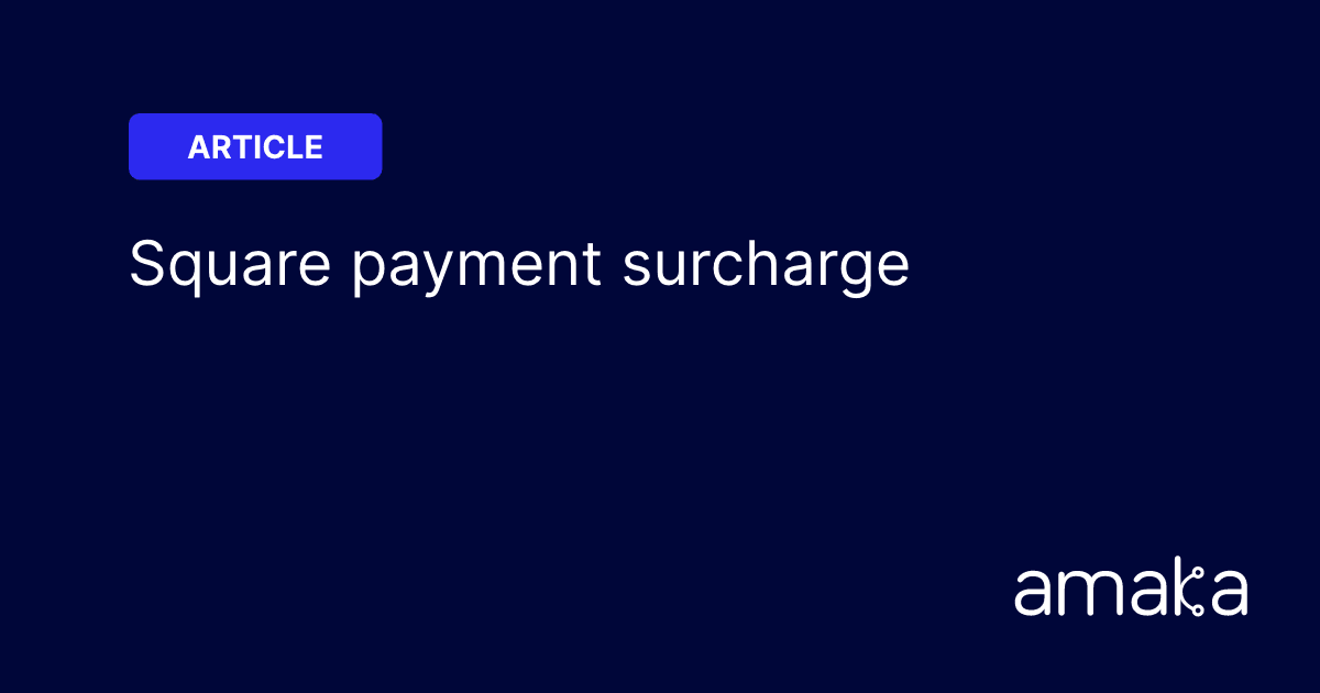 Square payment surcharge | Amaka